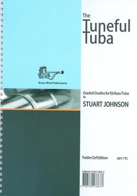 The Tuneful Tuba - Graded Studies for Eb Bass/Tuba - Treble Clef Edition