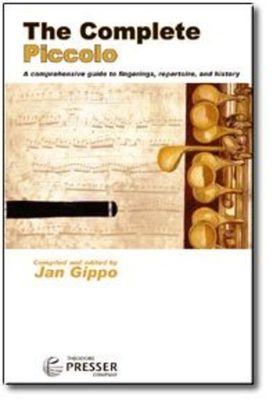 The Complete Piccolo - A comprehensive guide to fingerings, repertoire ...